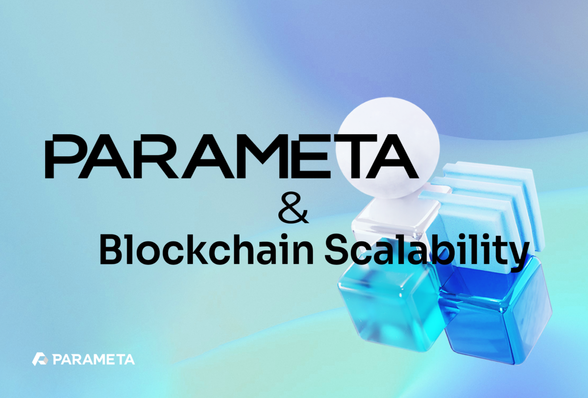 Blockchain Scalability & Parameta Framework – PARAMETA